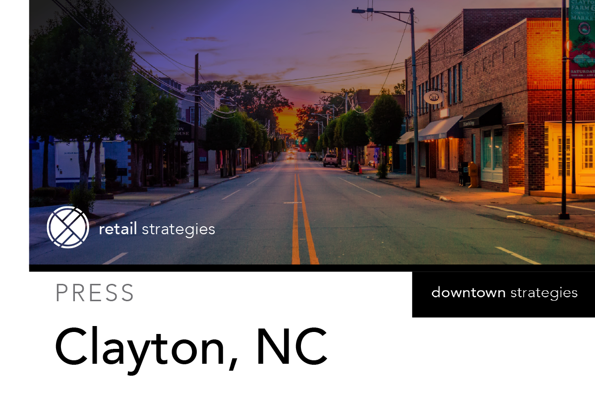 Clayton, North Carolina Brings Attention to Downtown - Retail Strategies