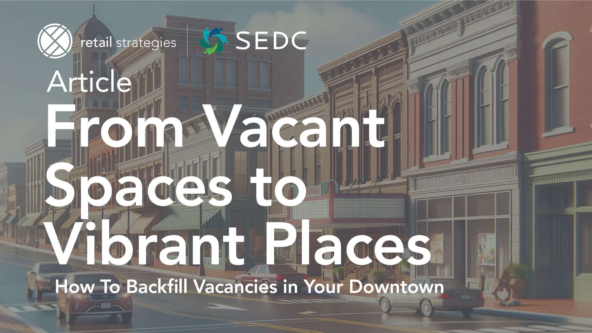 Session Recap: Vacant Spaces to Vibrant Places - Retail Strategies