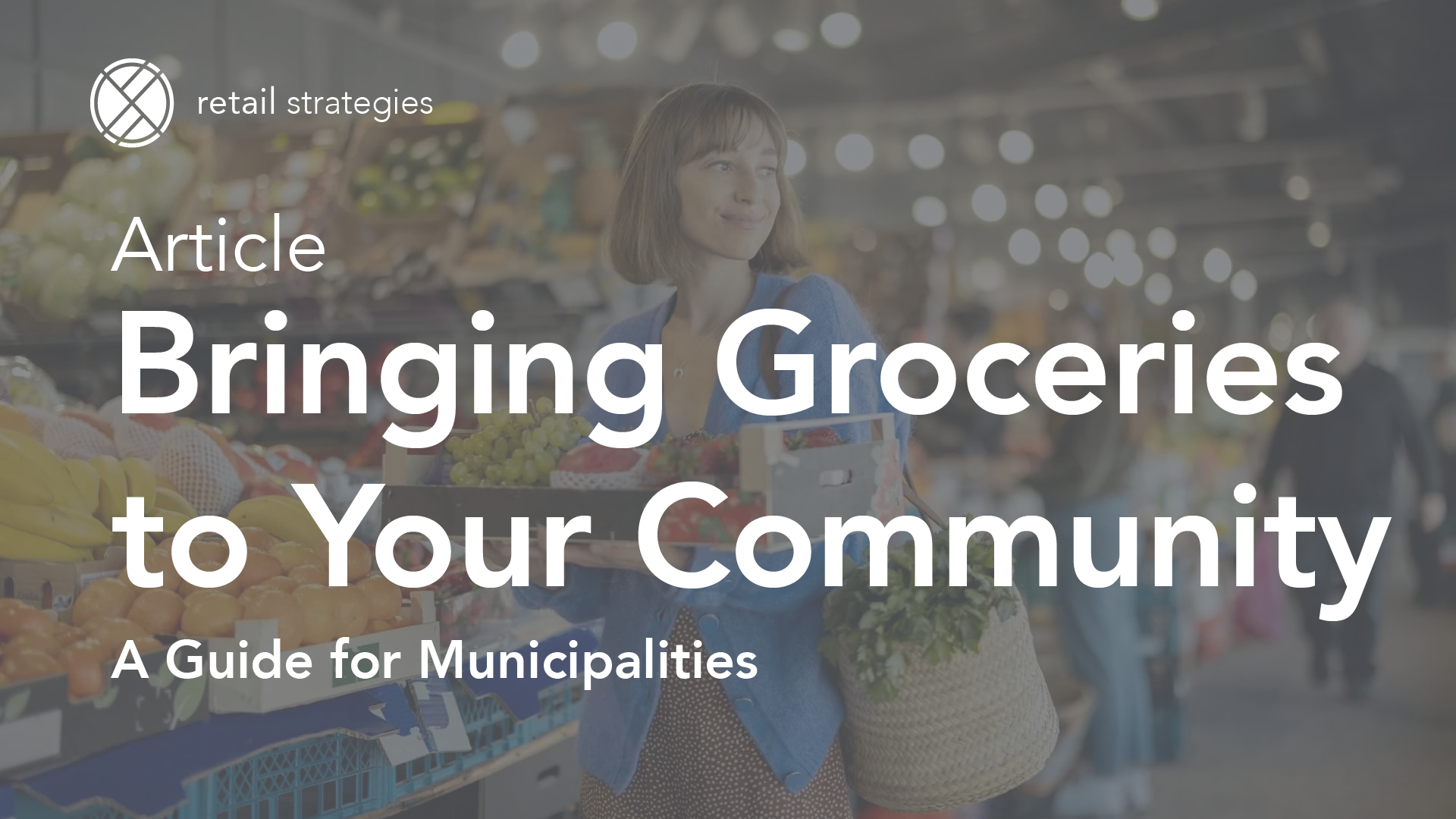Bringing Groceries to Your Community: A Guide for Municipalities ...