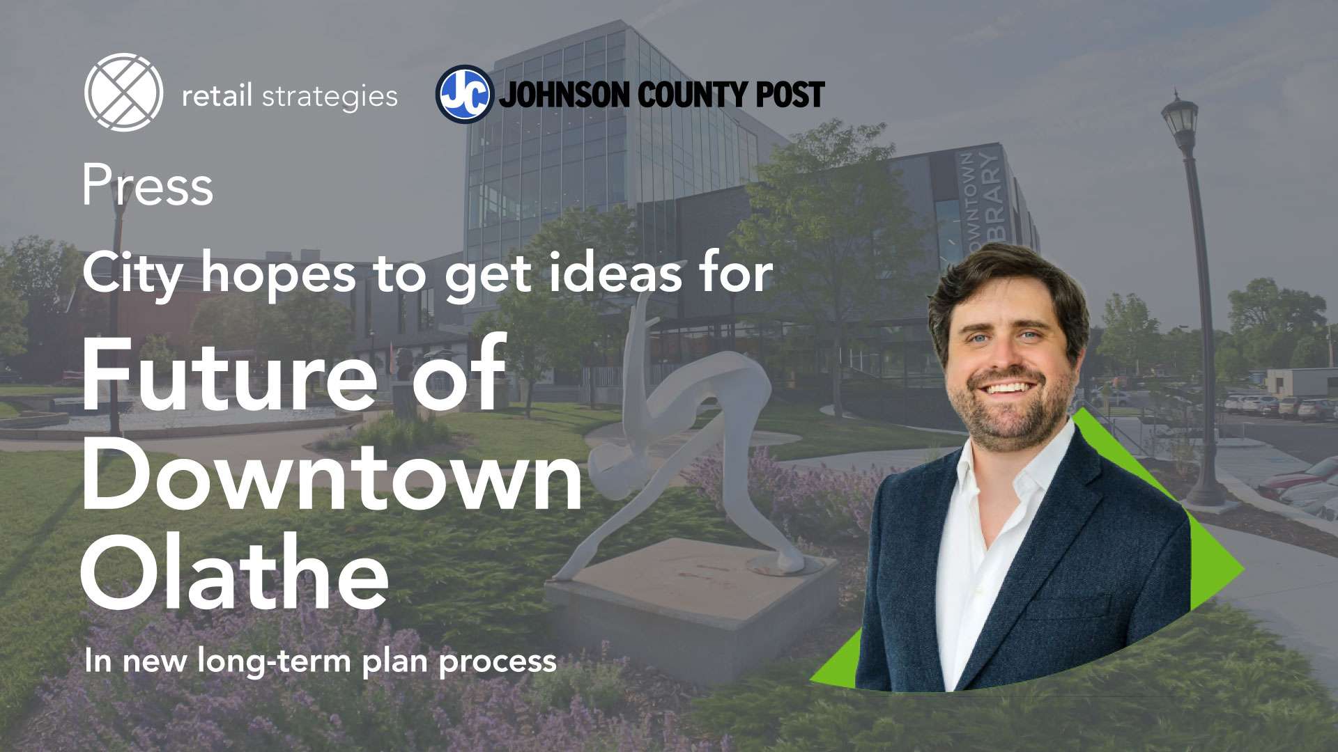 City hopes to get ideas for future of downtown Olathe in new long-term plan process - Retail ...