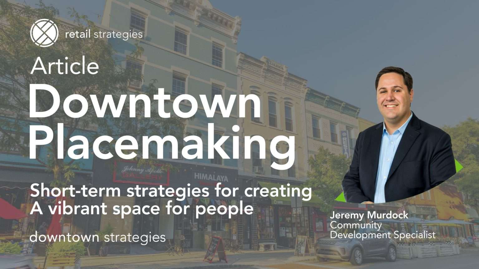 Downtown Placemaking: Short-term strategies for vibrant places